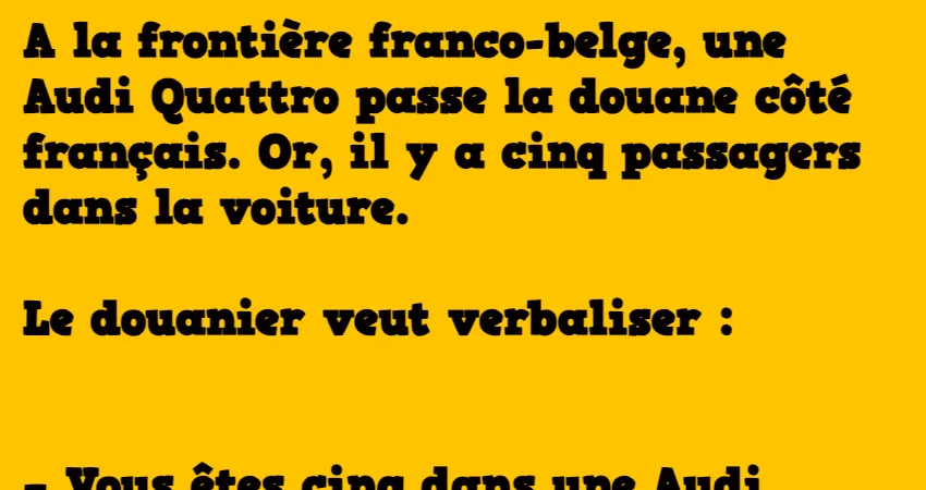 Le contrôle douanier de l’Audi Quattro - Grands Mères